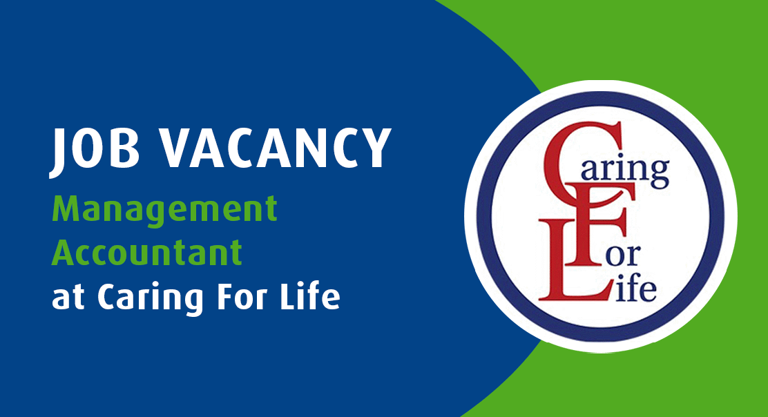 Job vacancy: Management Accountant at Caring For Life - Affinity