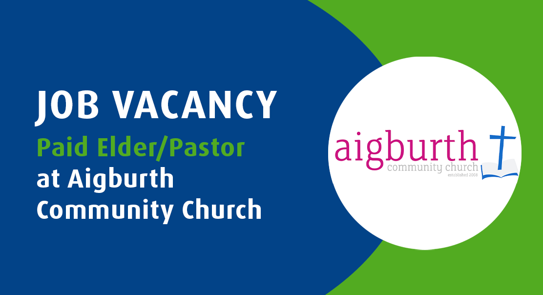 Job vacancy: Paid Elder/Pastor at Aigburth Community Church - Affinity