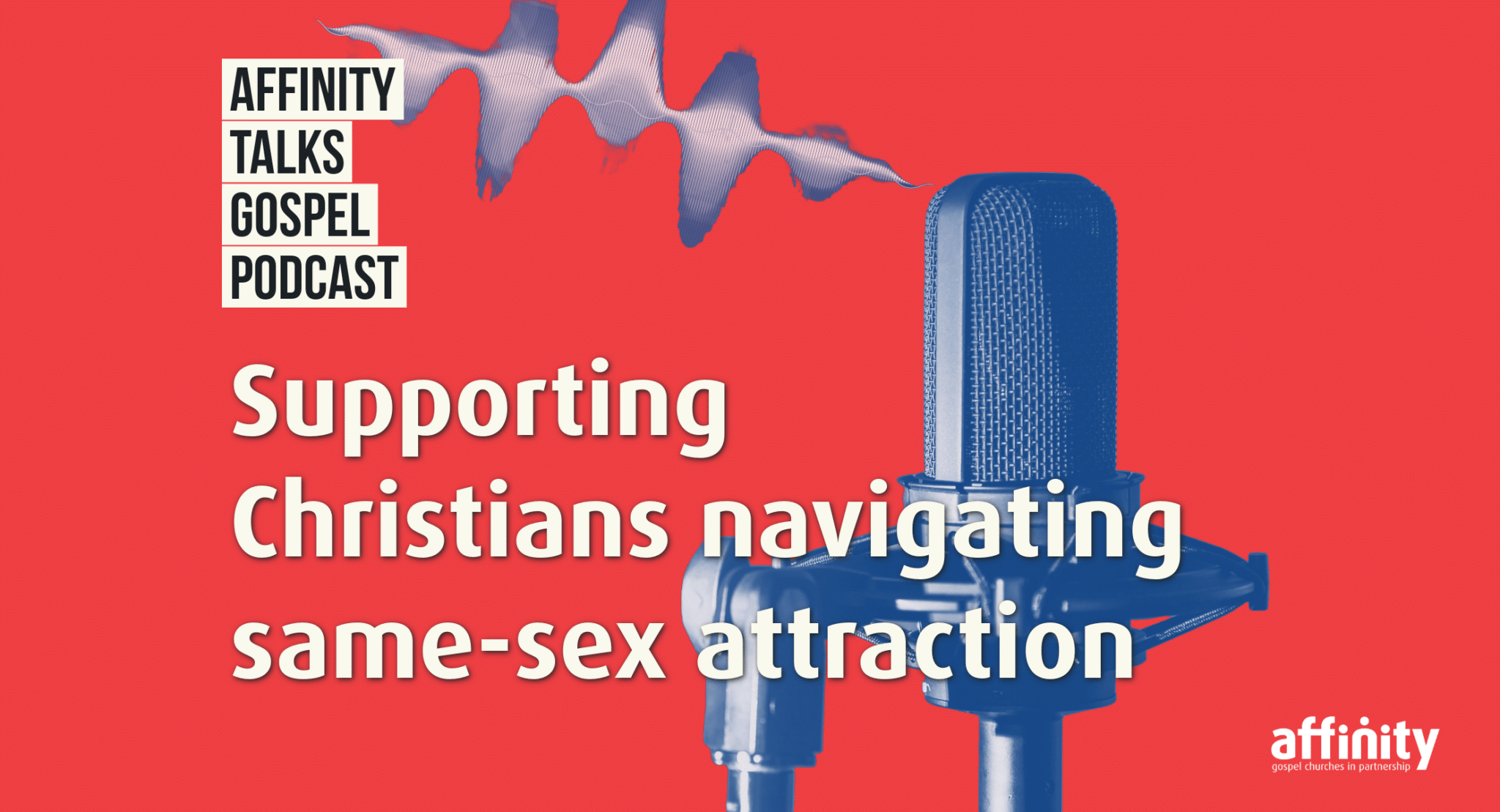Podcast: Supporting Christians navigating same-sex attraction - with ...