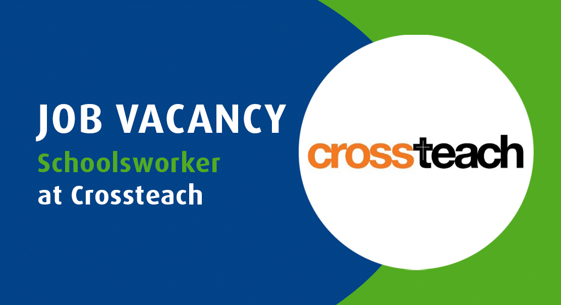 Job vacancy: Schoolsworker at Crossteach - Affinity