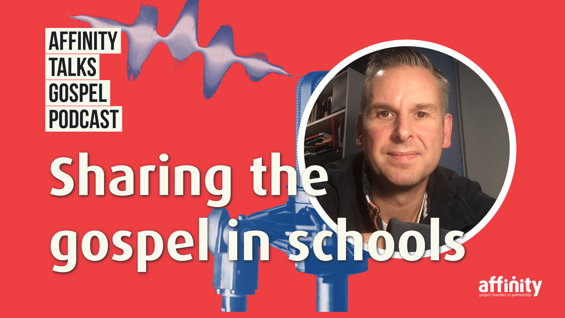 Podcast: Sharing the gospel in schools with Wayne Harris from ...